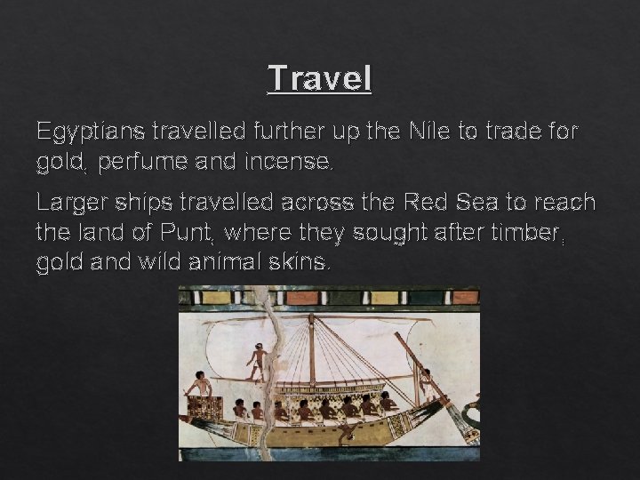 Trade and Communication Travel The Nile River was