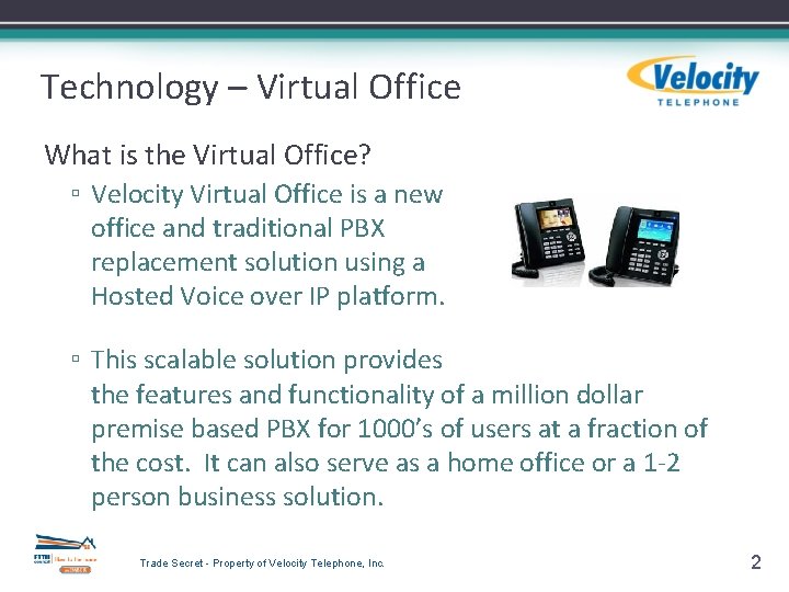 Virtual Office by Velocity Telephone Inc Trade Secret