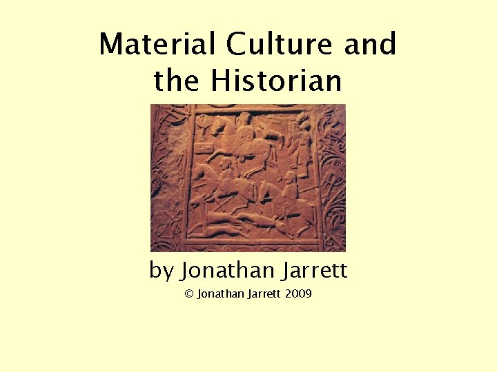 Material Culture and the Historian by Jonathan Jarrett