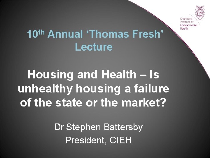 10 th Annual Thomas Fresh Lecture Housing and