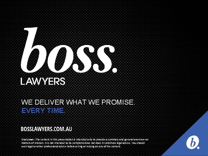 WE DELIVER WHAT WE PROMISE EVERY TIME Disclaimer