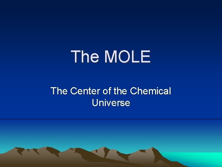 The MOLE The Center of the Chemical Universe