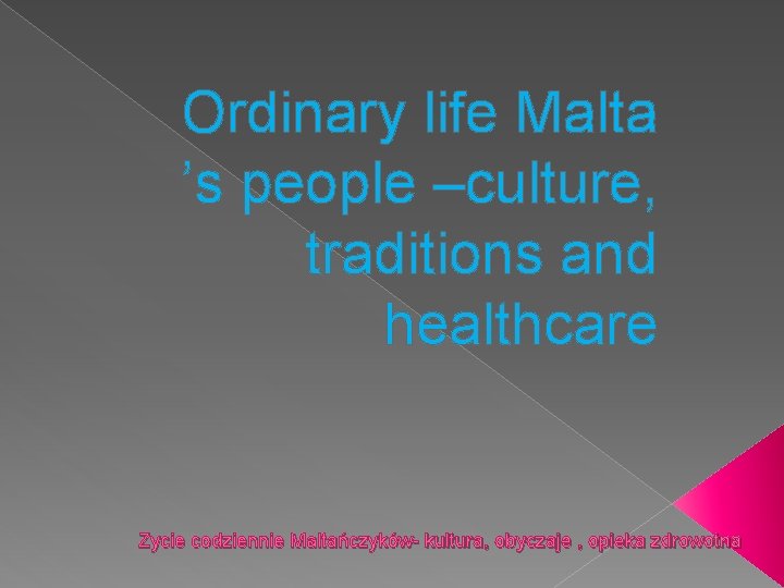 Ordinary life Malta s people culture traditions and