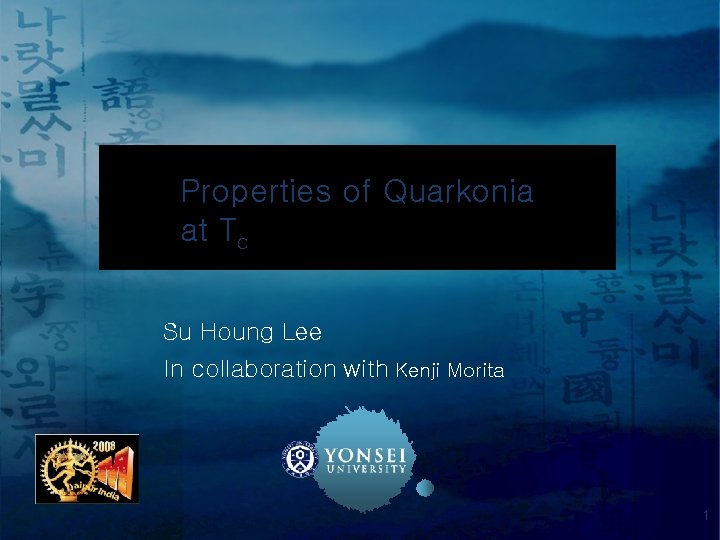 Properties of Quarkonia at Tc Su Houng Lee