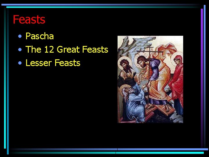 FEASTS FASTS LITURGICAL YEAR IN THE BYZANTINE CHURCHES