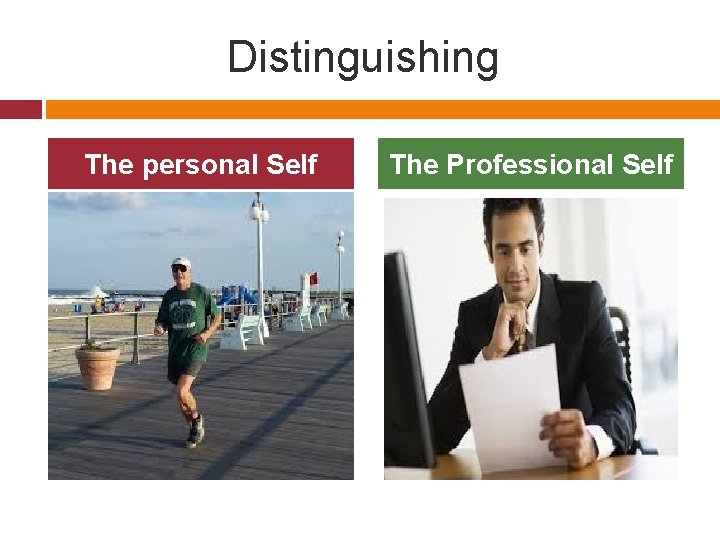 Distinguishing the Personal and the Professional Self Mr