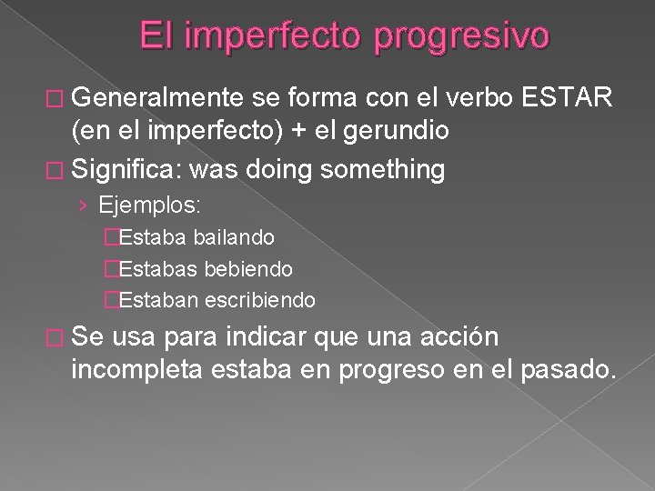 Los tiempos progresivos P 134 136 El gerundio