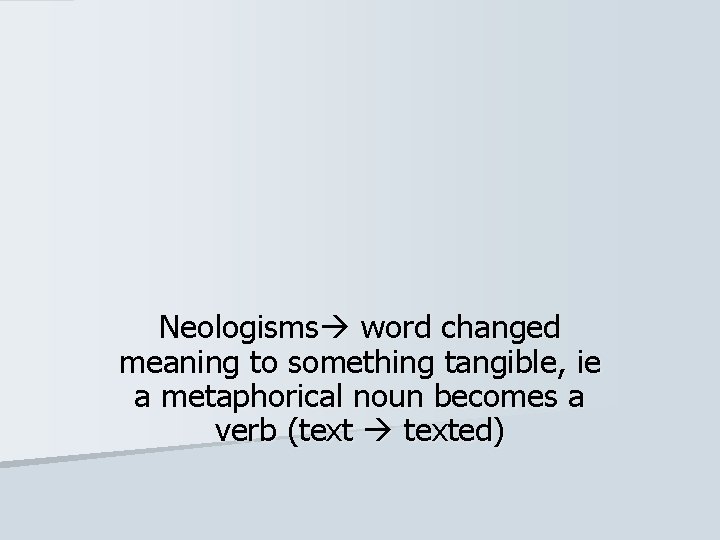 TECHNOLOGY Neologisms word changed meaning to something tangible