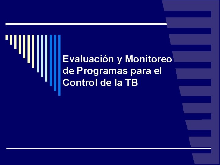 Evaluacin y Monitoreo de Programas para el Control