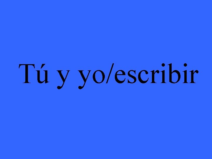 La casa Los verbos La escuela Traducir Vocab