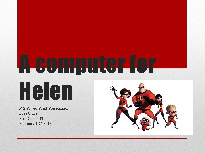 A computer for Helen MS Power Point Presentation