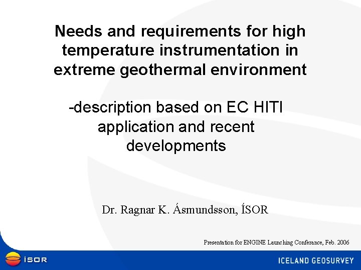 Needs and requirements for high temperature instrumentation in
