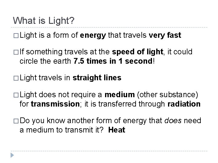 What is Light Light is a form of
