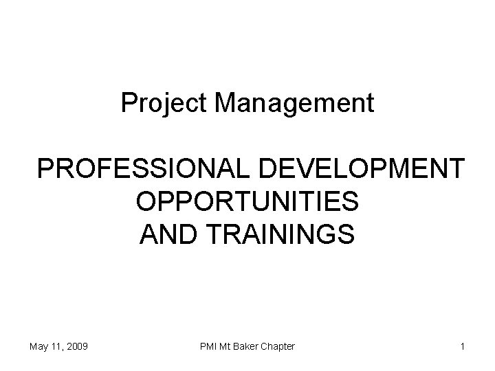 Project Management PROFESSIONAL DEVELOPMENT OPPORTUNITIES AND TRAININGS May