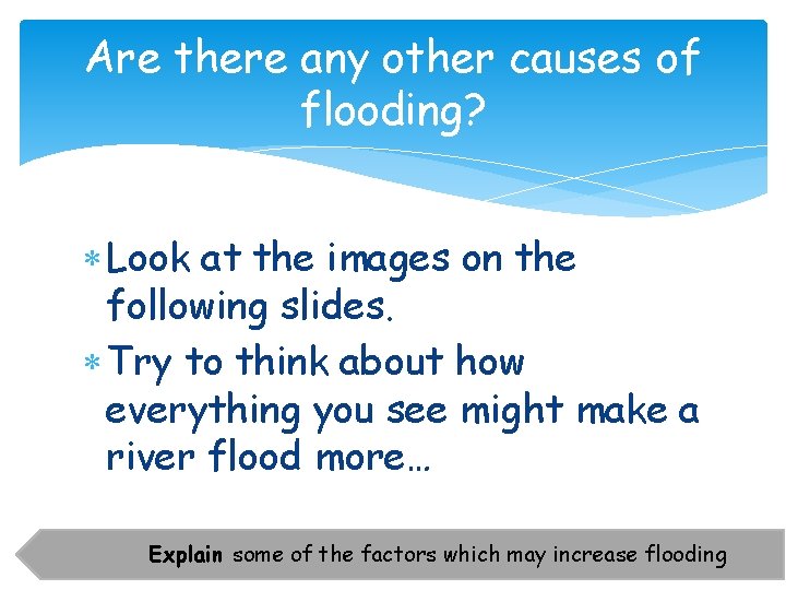 Flooding Describe how flooding occurs Explain some of