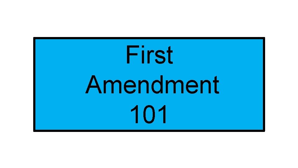 First Amendment 101 What does this mean Lets