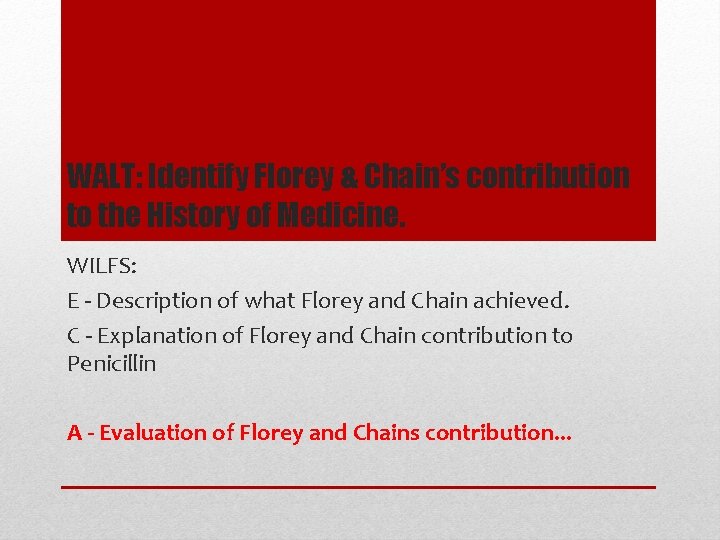 WALT Identify Florey Chains contribution to the History