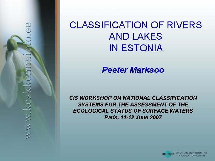 CLASSIFICATION OF RIVERS AND LAKES IN ESTONIA Peeter