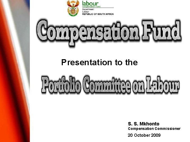 Presentation to the S S Mkhonto Compensation Commissioner
