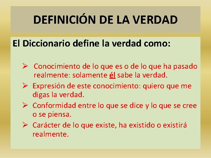DEFINICIN DE LA VERDAD DEFINICIN DE LA VERDAD