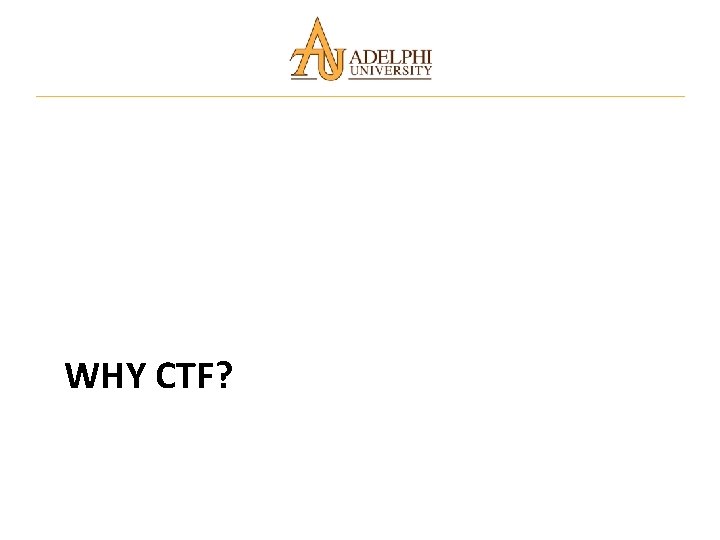 Using Capture the Flag For Teaching and Training