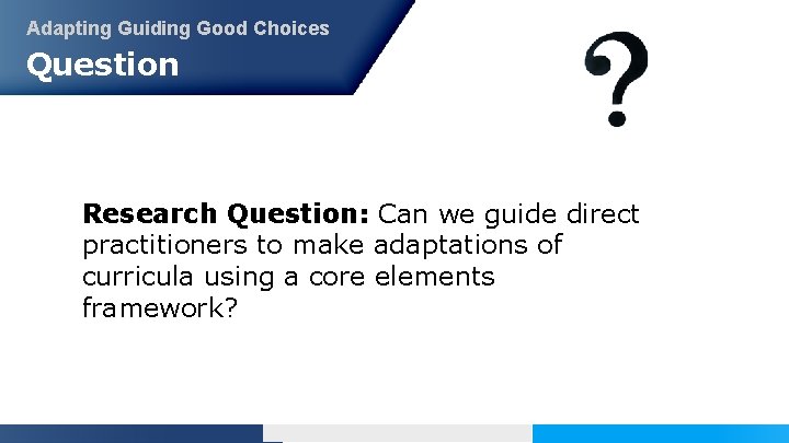 Guiding Good Choices Building Practitioner Capacity to Adapt