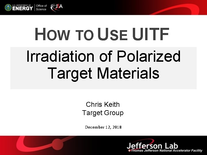HOW TO USE UITF Irradiation of Polarized Target