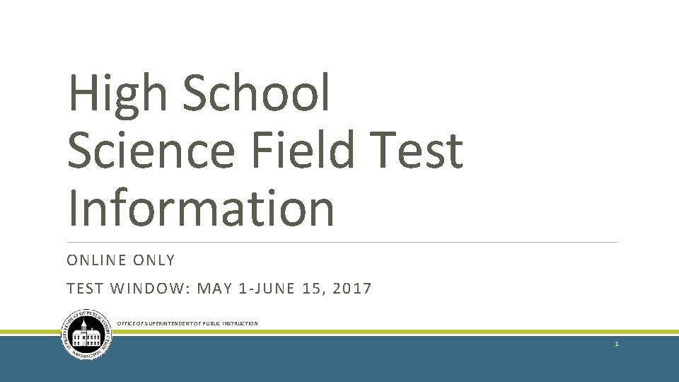High School Science Field Test Information ONLINE ONLY