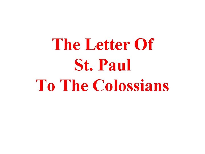 The Letter Of St Paul To The Colossians