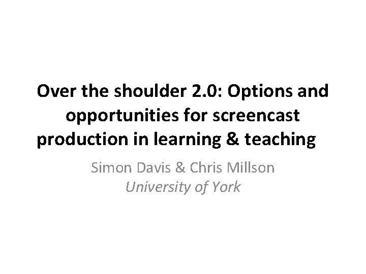 Over the shoulder 2 0 Options and opportunities