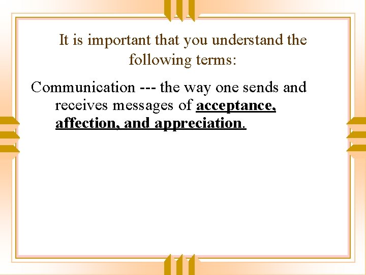 Communication Standards and Objectives Identify various types of