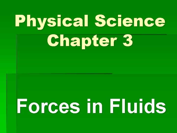 Physical Science Chapter 3 Forces in Fluids Pressure