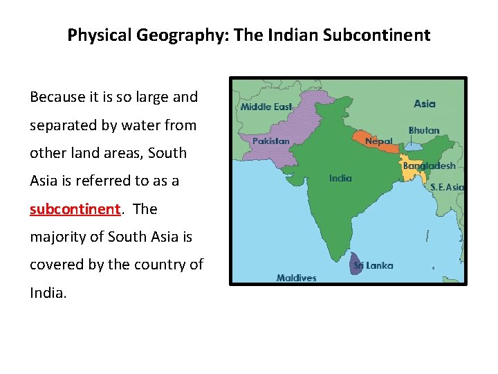Physical Geography The Indian Subcontinent Because it is