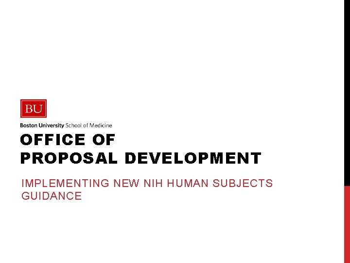 OFFICE OF PROPOSAL DEVELOPMENT IMPLEMENTING NEW NIH HUMAN