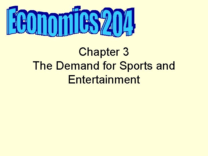 Chapter 3 The Demand for Sports and Entertainment