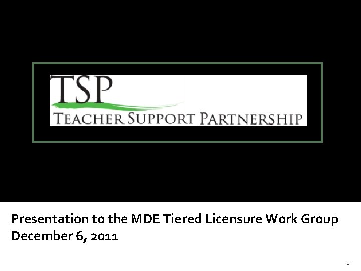 Presentation to the MDE Tiered Licensure Work Group