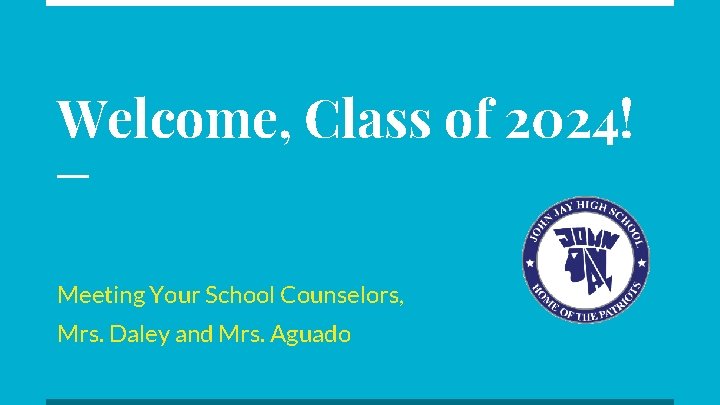 Welcome Class of 2024 Meeting Your School Counselors