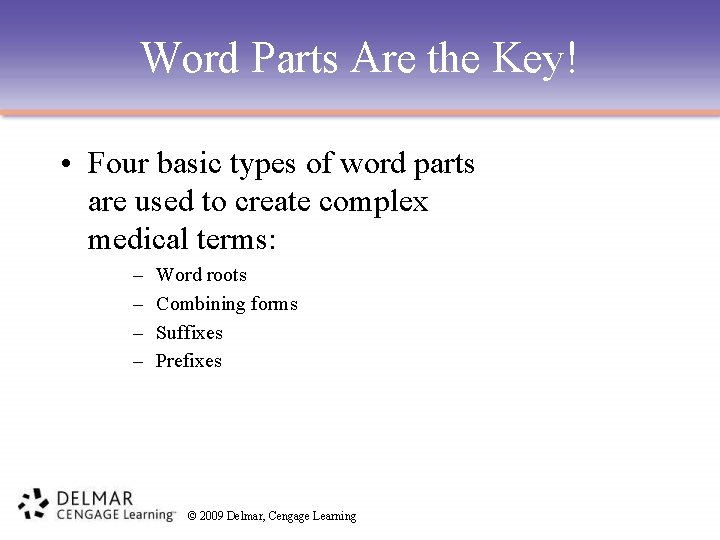 Word Parts Are the Key Four basic types