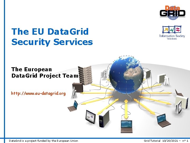 The EU Data Grid Security Services The European