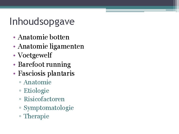 Presentatie enkel Floor Smit Inhoudsopgave Anatomie botten Anatomie