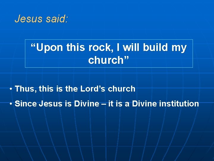 Jesus said Upon this rock I will build