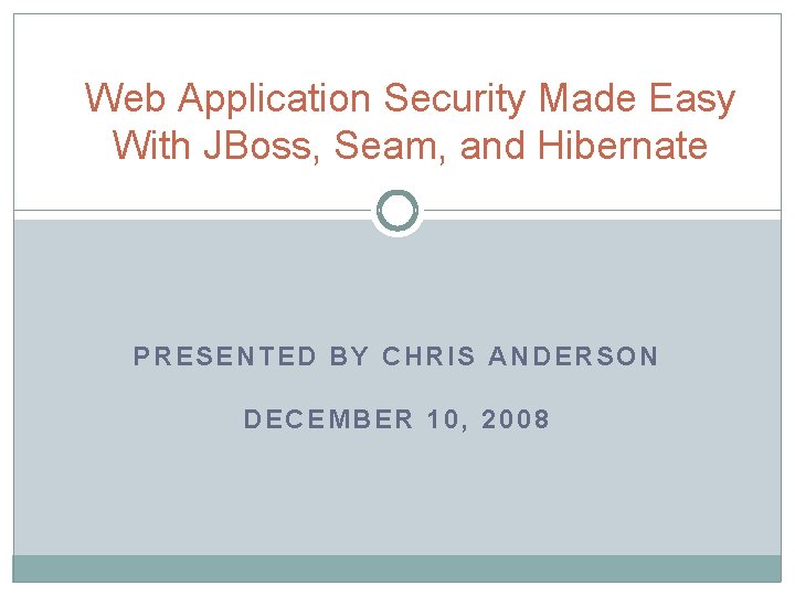 Web Application Security Made Easy With JBoss Seam