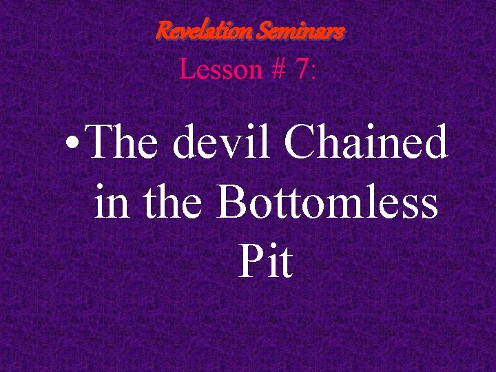 Revelation Seminars Lesson 7 The devil Chained in