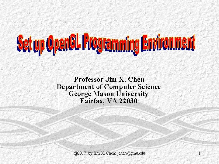 Professor Jim X Chen Department of Computer Science