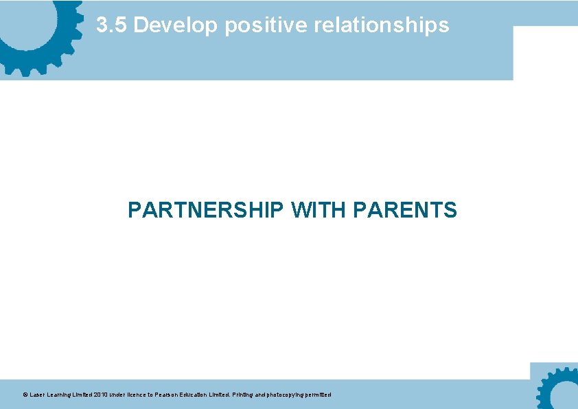 3 5 Develop positive relationships PARTNERSHIP WITH PARENTS