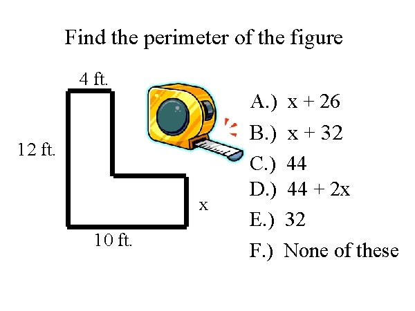 Find the perimeter of the figure 4 ft
