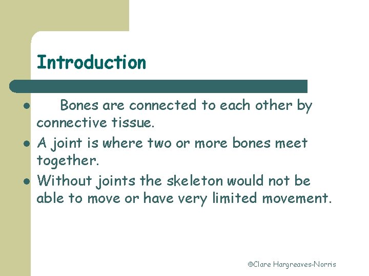 Bones Joints Access Human Biology Clare HargreavesNorris Introduction