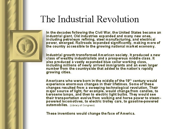 The Industrial Revolution In the decades following the