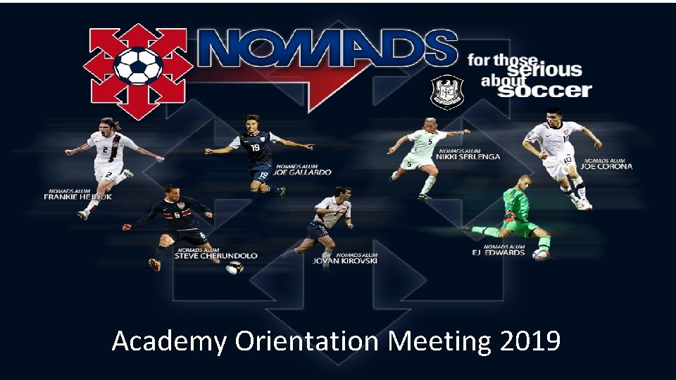 Academy Orientation Meeting 2019 WHY ARE WE HERE