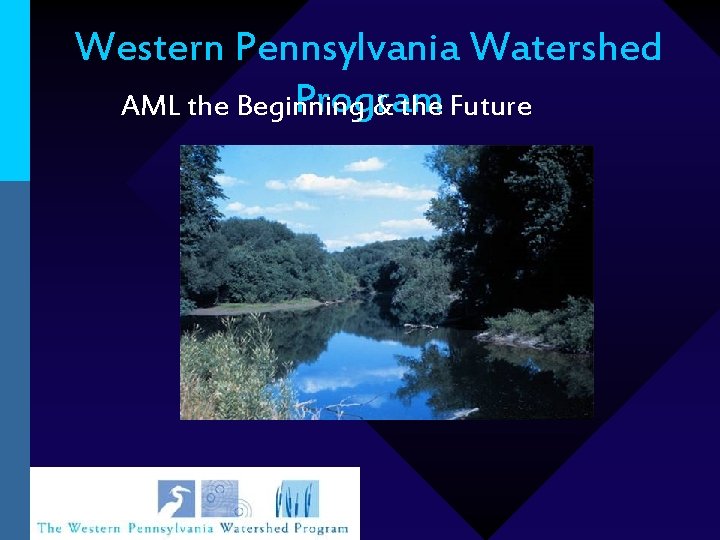 Western Pennsylvania Watershed Program AML the Beginning the